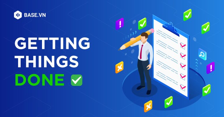 Getting Things Done: Bí quyết hoàn thành công việc hiệu quả